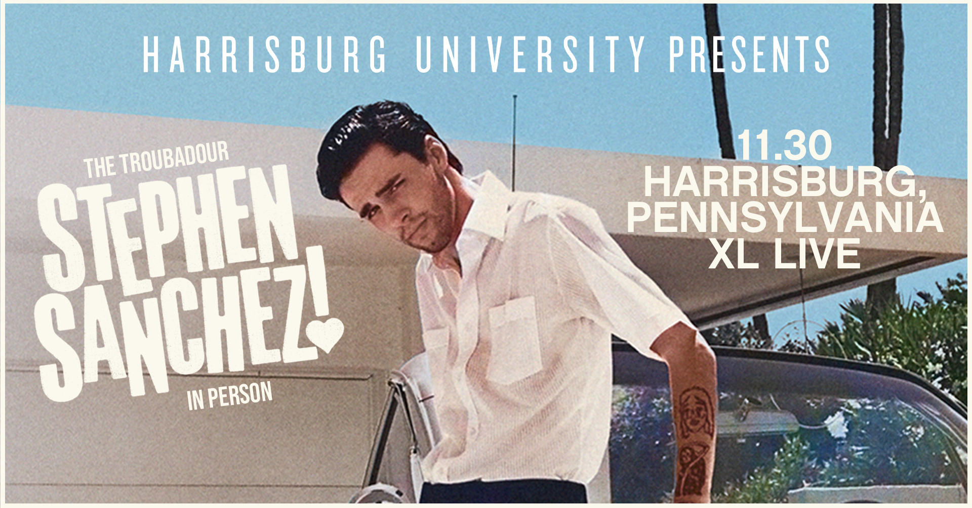 Stephen Sanchez! THE TROUBADOUR – IN PERSON - Harrisburg University